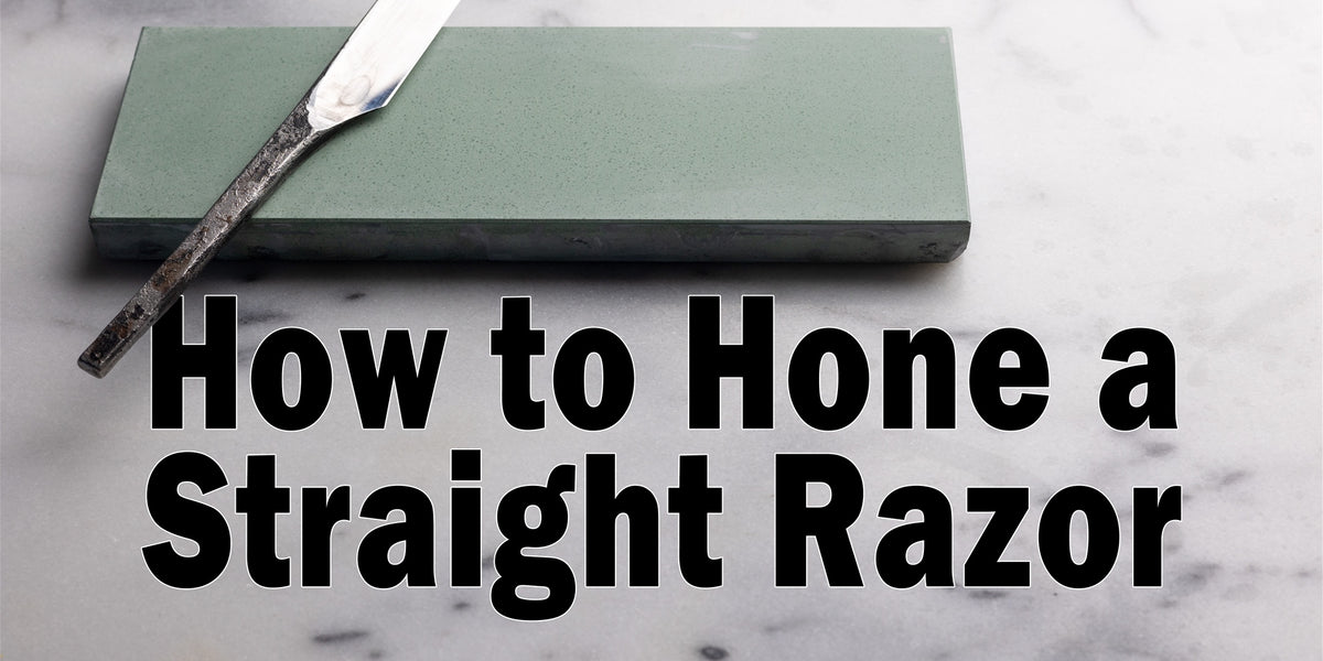How to Hone a Straight Razor — Sharpening Supplies