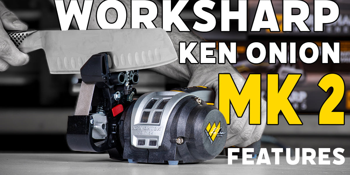 Mastering Knife Sharpening with the Work Sharp Ken Onion Edition Mk.2 ...