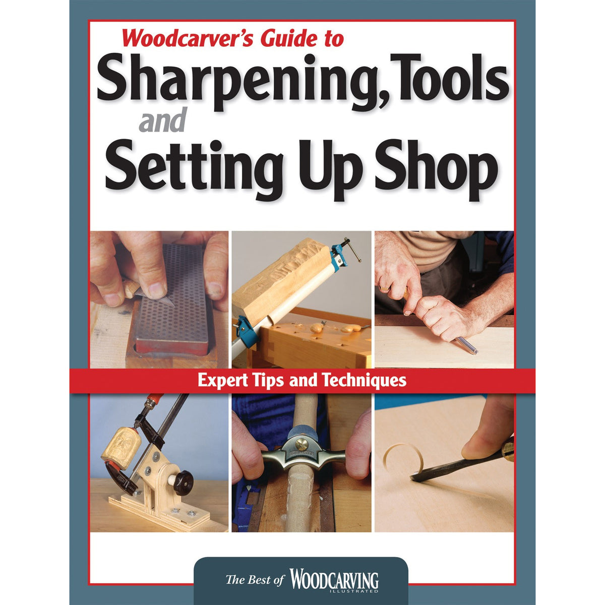 Woodcarver's Guide to Sharpening, Tools and Setting Up Shop ...
