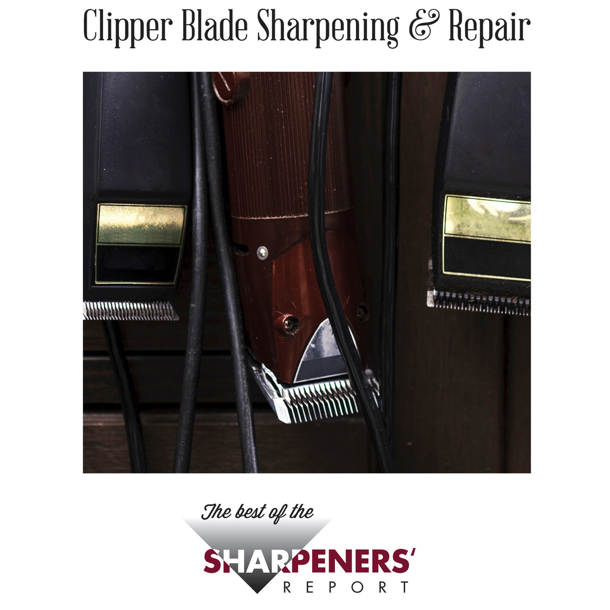 Sharpener's Report Clipper Blade and Clipper Repair Collection ...